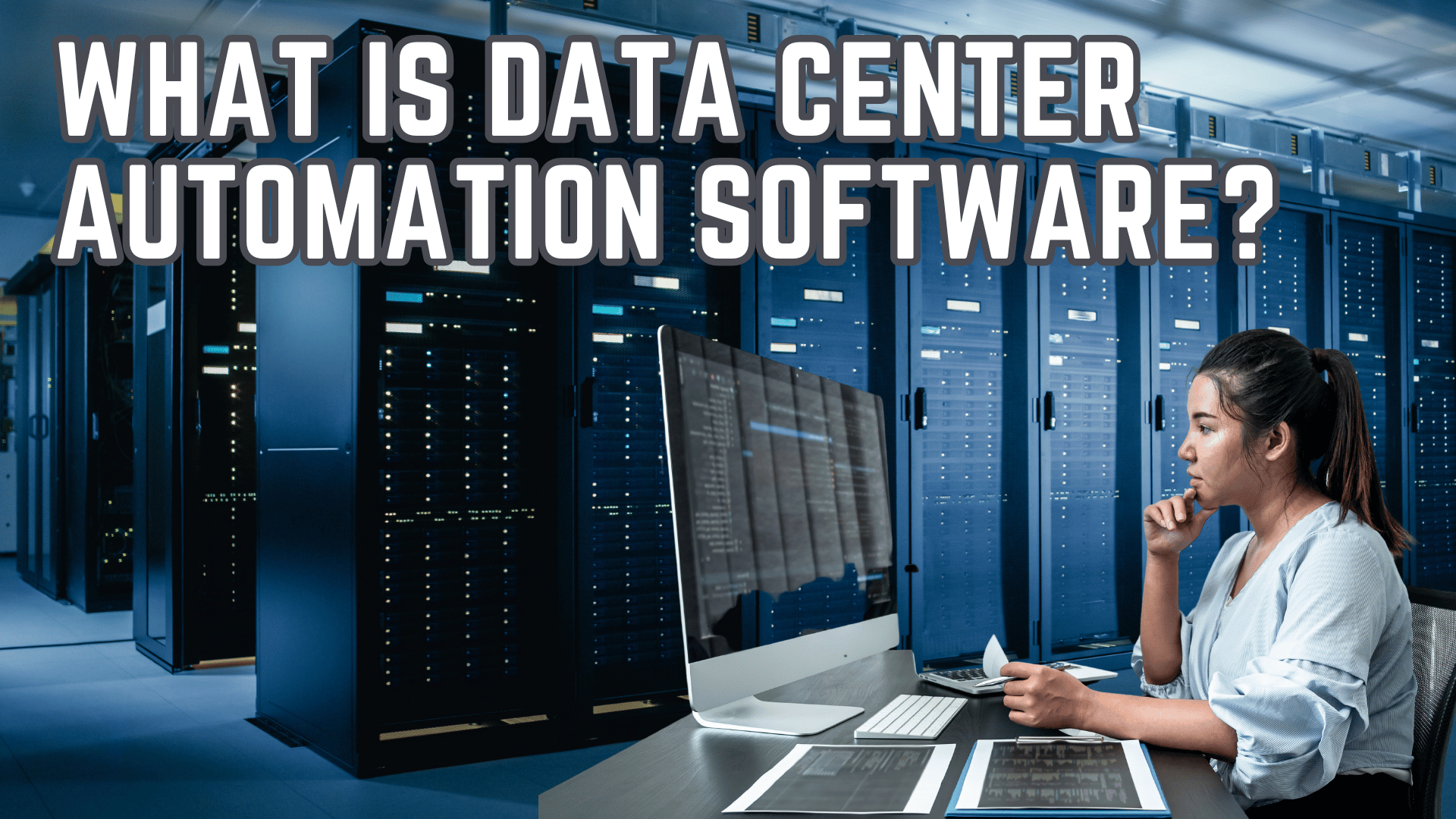 What Is Data Center Automation Software? What Is Data Center Automation Software?
